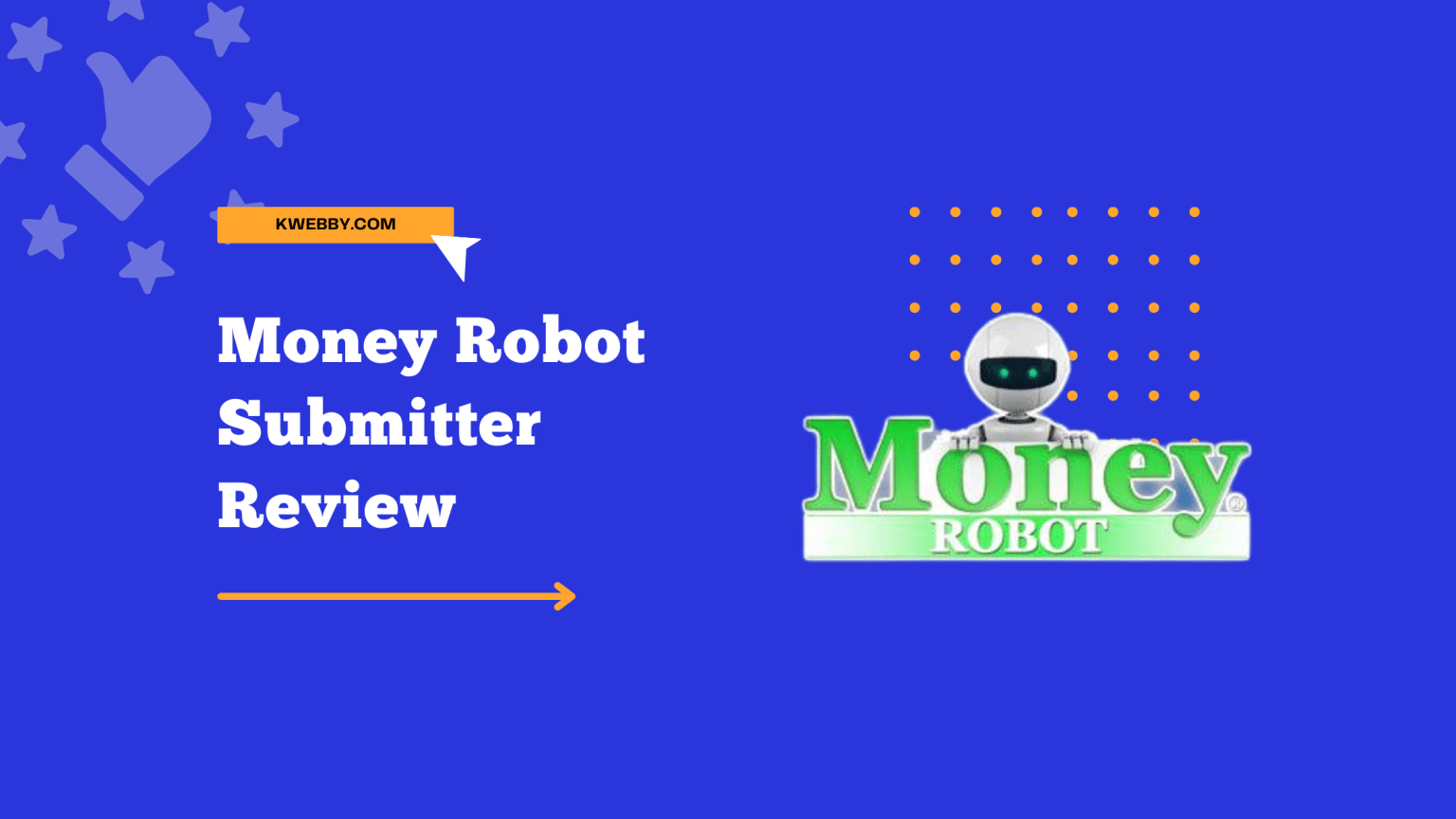 Money Robot Submitter Review (Is It Still Worth In 2025) | Kwebby