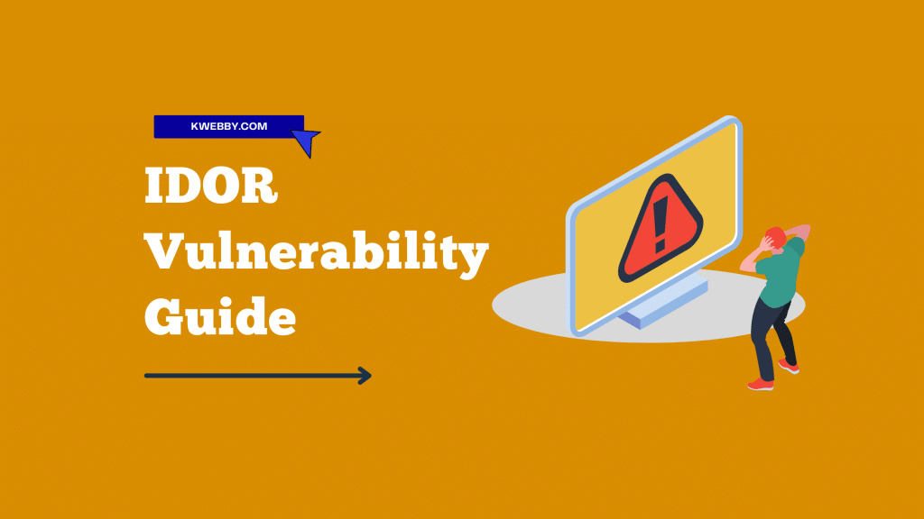 What Is An IDOR Vulnerability? 10 Ways To Prevent It | Kwebby