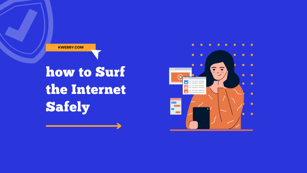 How To Surf The Internet Safely: Protect Your Privacy And Computer | Kwebby