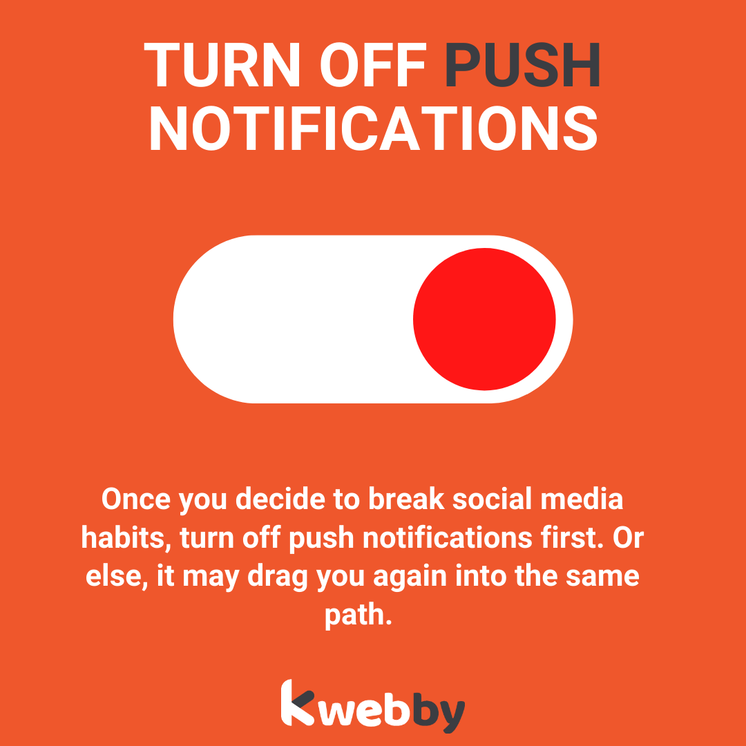 11 Ways To Break Social Media Habit | Kwebby