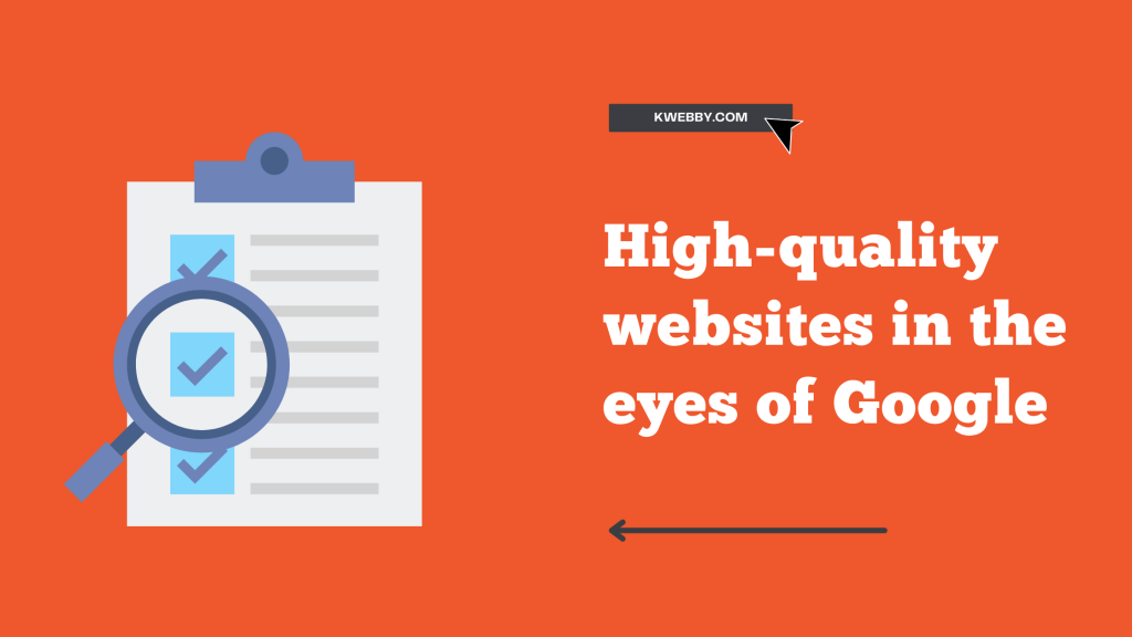 What Are High-quality Websites In The Eyes Of Google In 2024 | Kwebby What Are High-quality Websites In The Eyes Of Google In 2024 | Kwebby