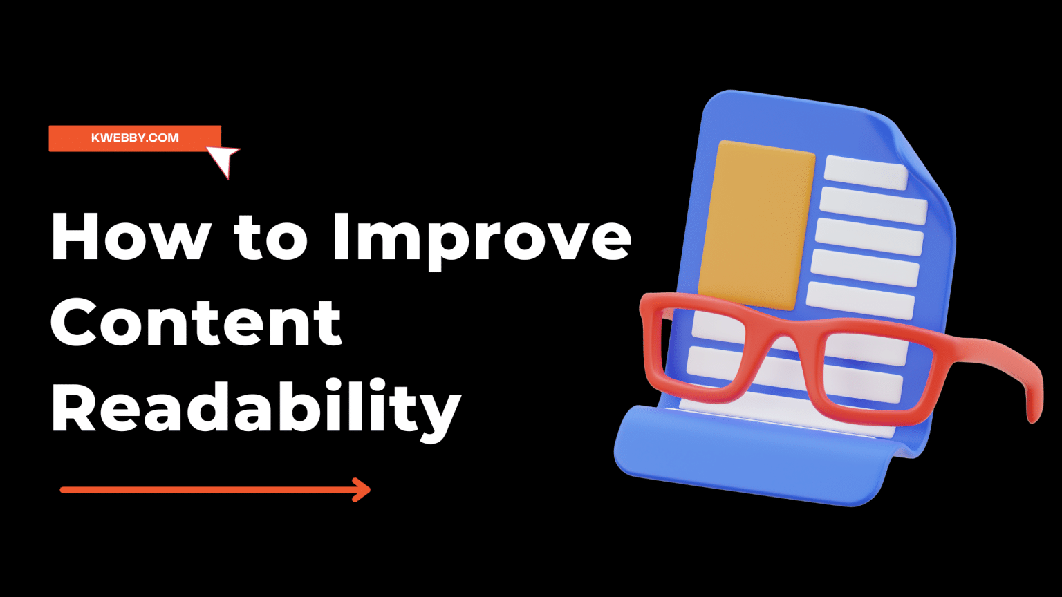 How To Improve Content Readability: 15 Expert Tips To Follow | Kwebby