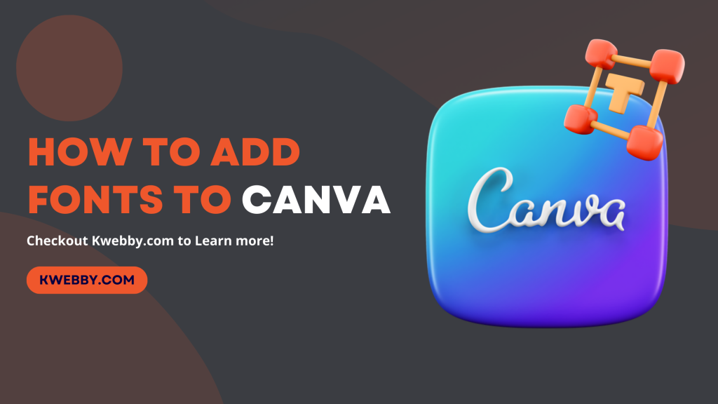 How To Add Fonts To Canva: A Simple Guide For Custom Designs