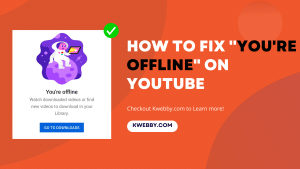 How To Fix ''You're Offline" On YouTube (8 Easy Methods) | Kwebby