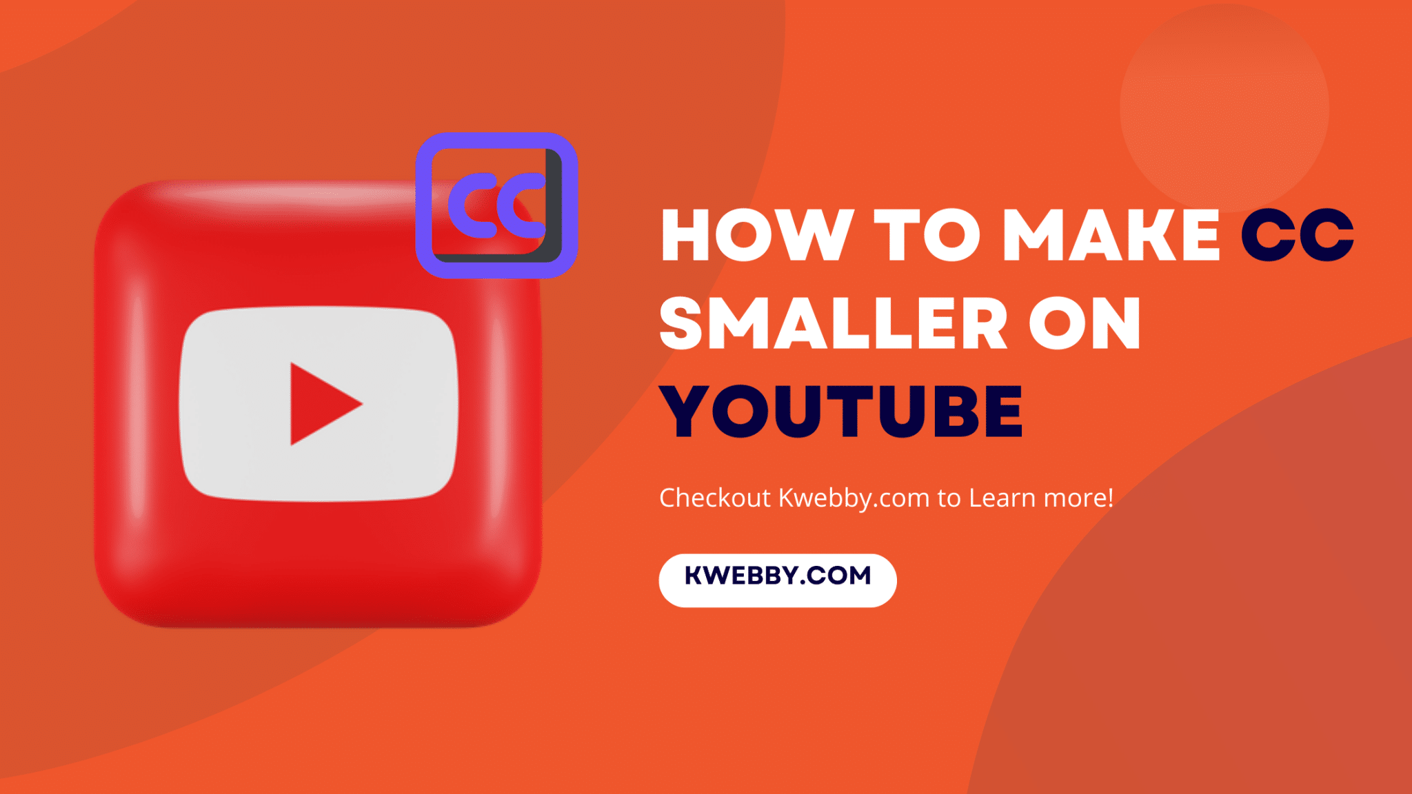 How To Make CC Smaller On YouTube In A Few Clicks | Kwebby