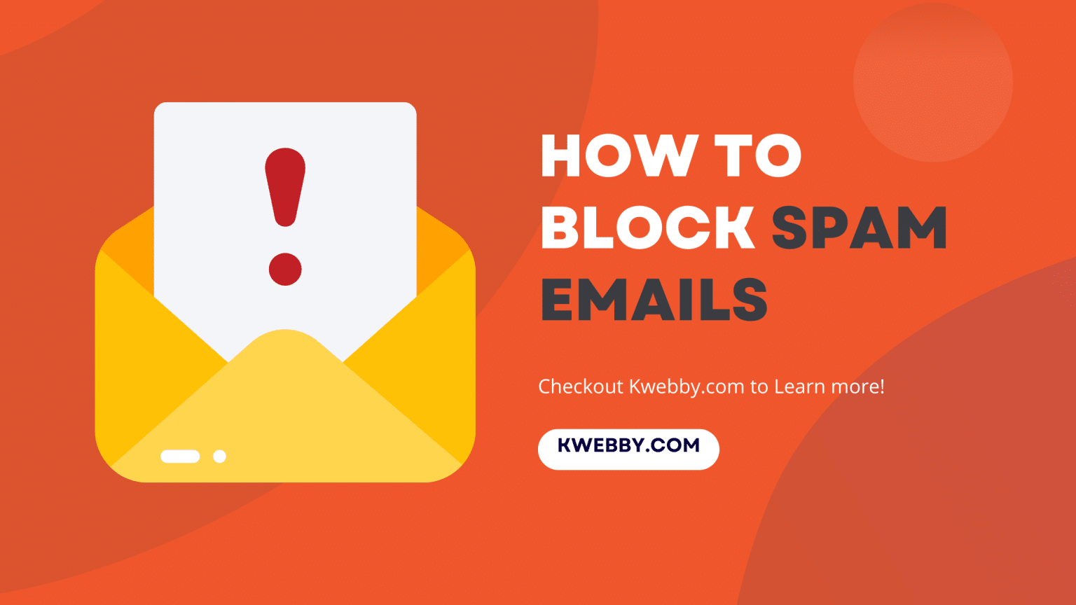 How To Block Spam Emails (6 Powerful Methods) | Kwebby