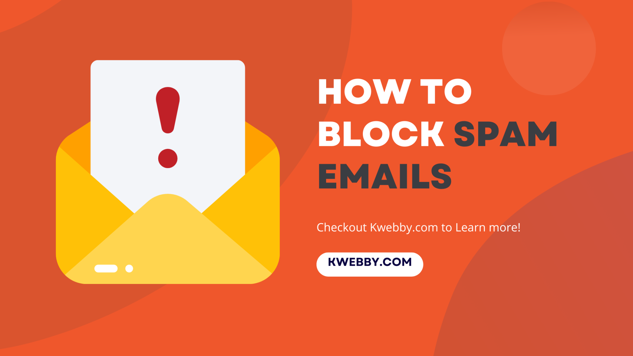 How To Block Spam Emails (6 Powerful Methods) | Kwebby