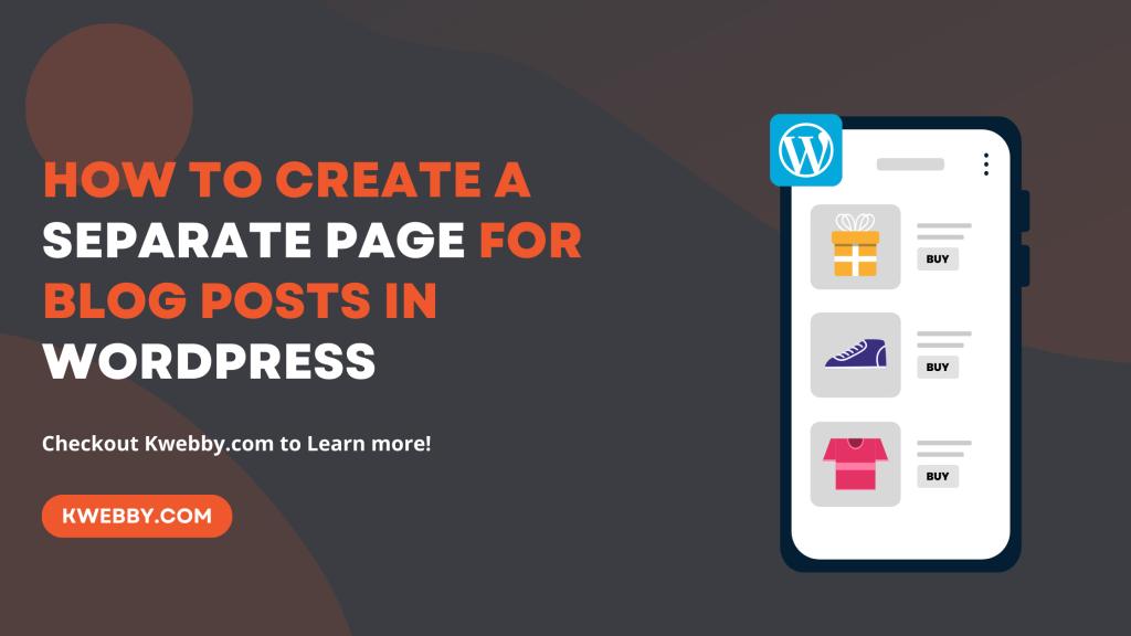 How To Create A Separate Page For Blog Posts In WordPress | Kwebby