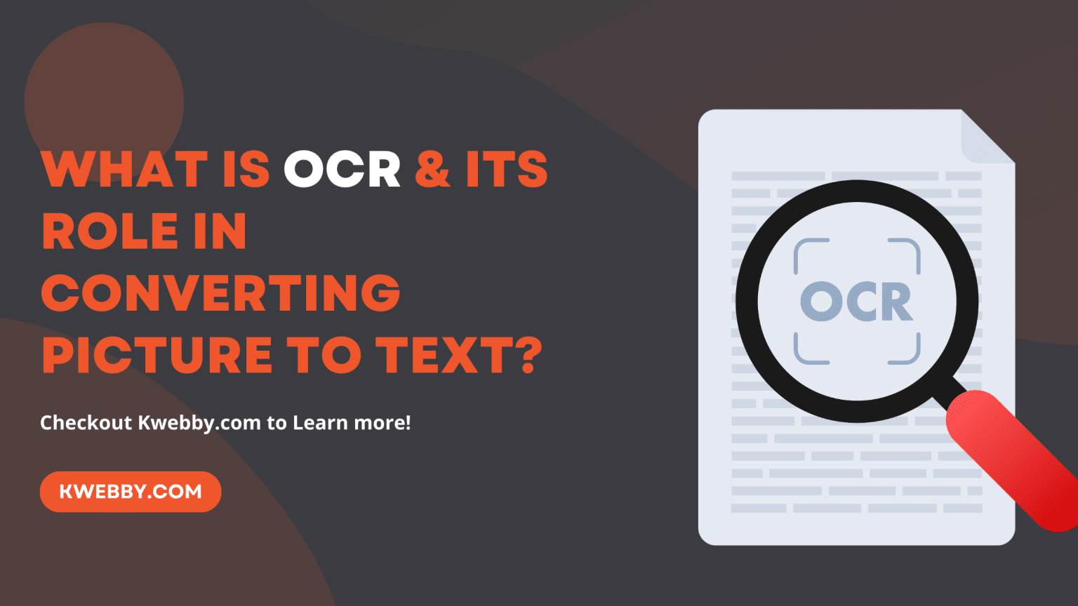 What Is OCR & Its Role In Converting Picture To Text? | Kwebby