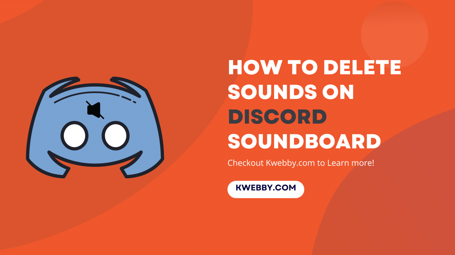 How To Delete Sounds On Discord Soundboard In A Few Steps | Kwebby