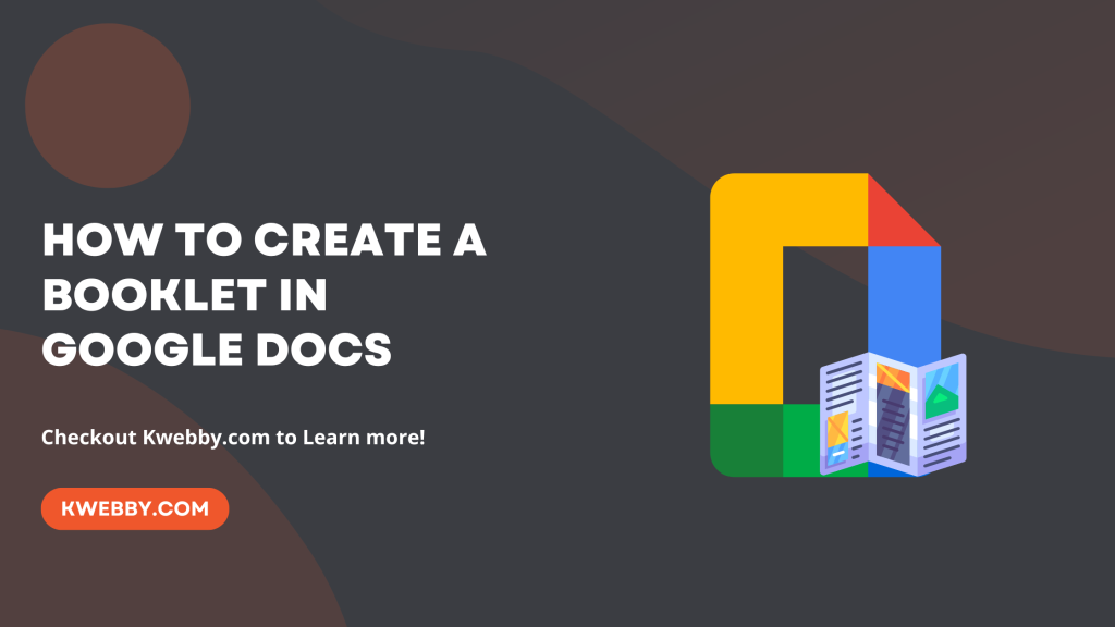 How To Create A Booklet In Google Docs In 2 Steps | Kwebby