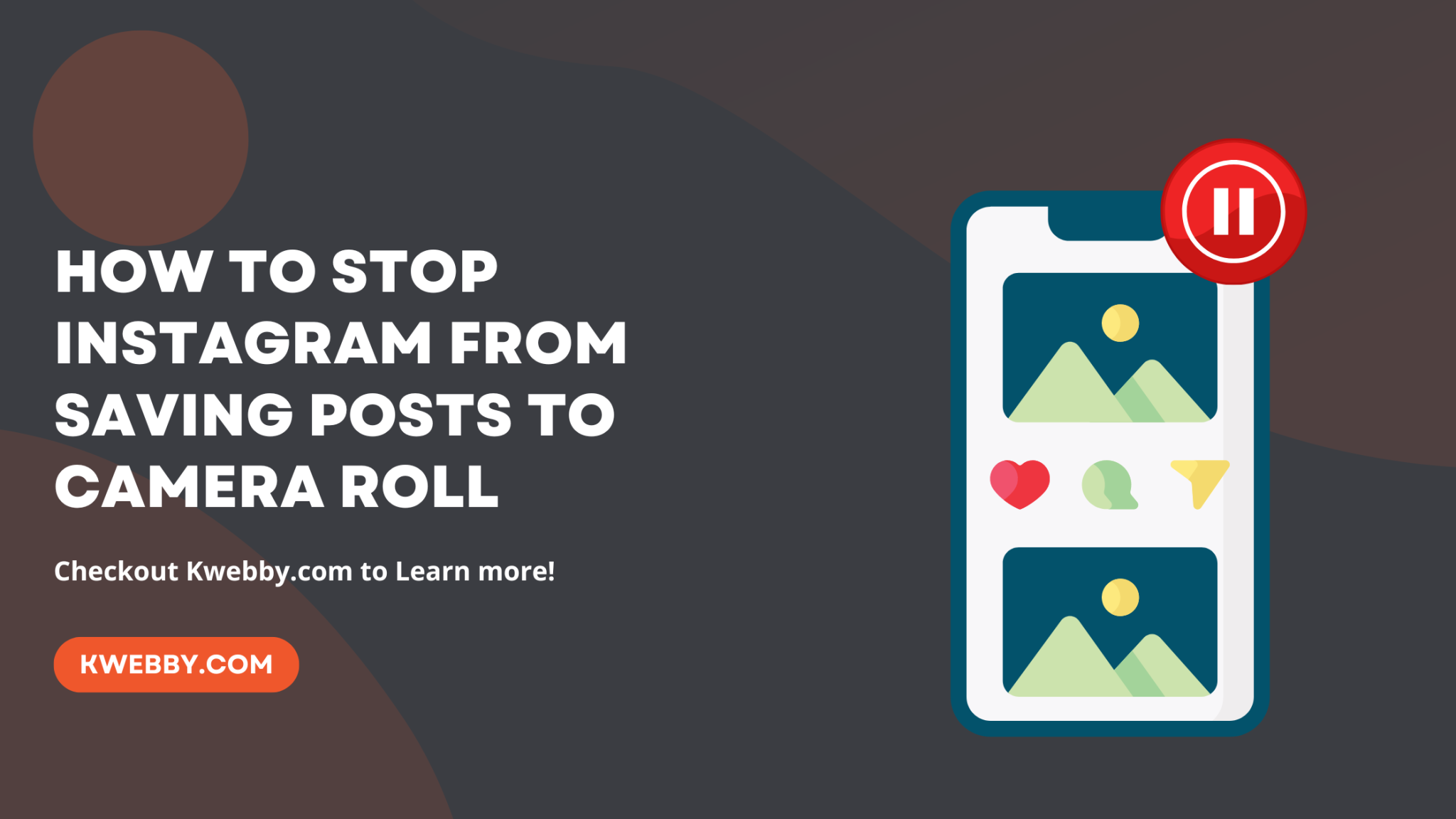 How To Stop Instagram From Saving Posts To Camera Roll In 2025 | Kwebby