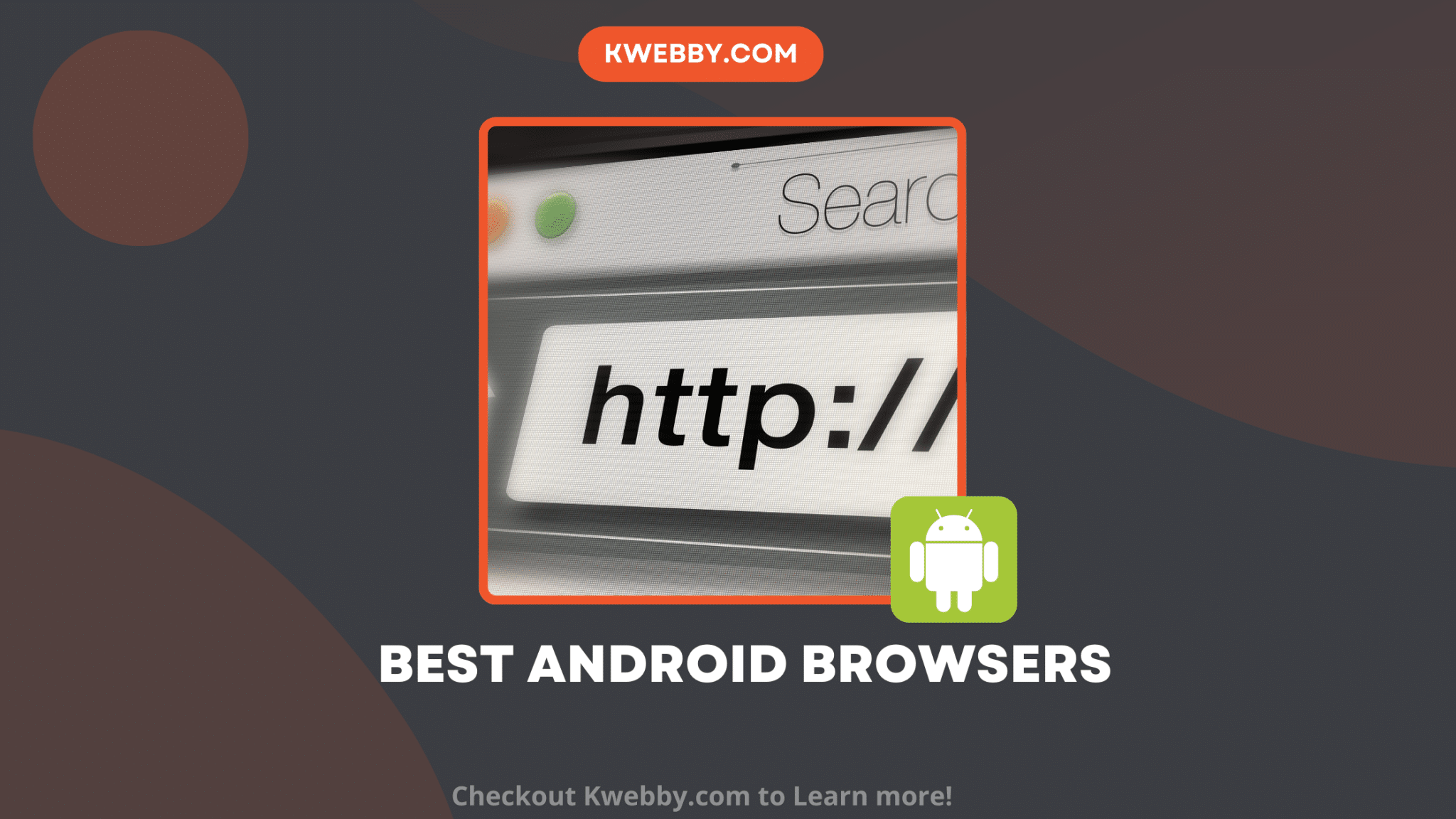 10 Best Android Browsers For 2026 For Free | Kwebby