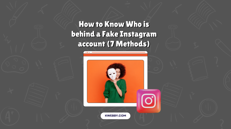 How To Know Who Is Behind A Fake Instagram Account (8 Methods) | Kwebby