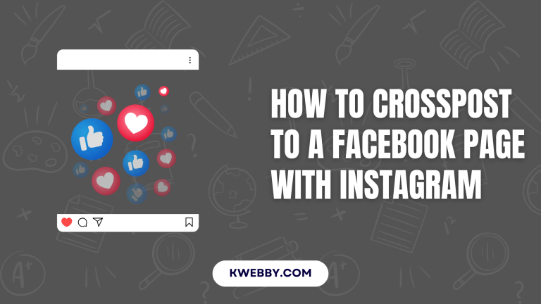 How To Crosspost To A Facebook Page With Instagram: A Simple Guide