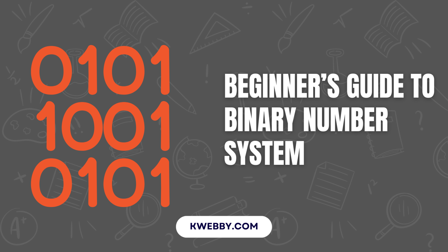 What Is Binary? The Beginner's Guide To Binary Number System