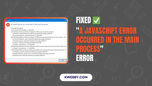 [Fixed ] "A JavaScript Error Occurred In The Main Process" Error On Discord