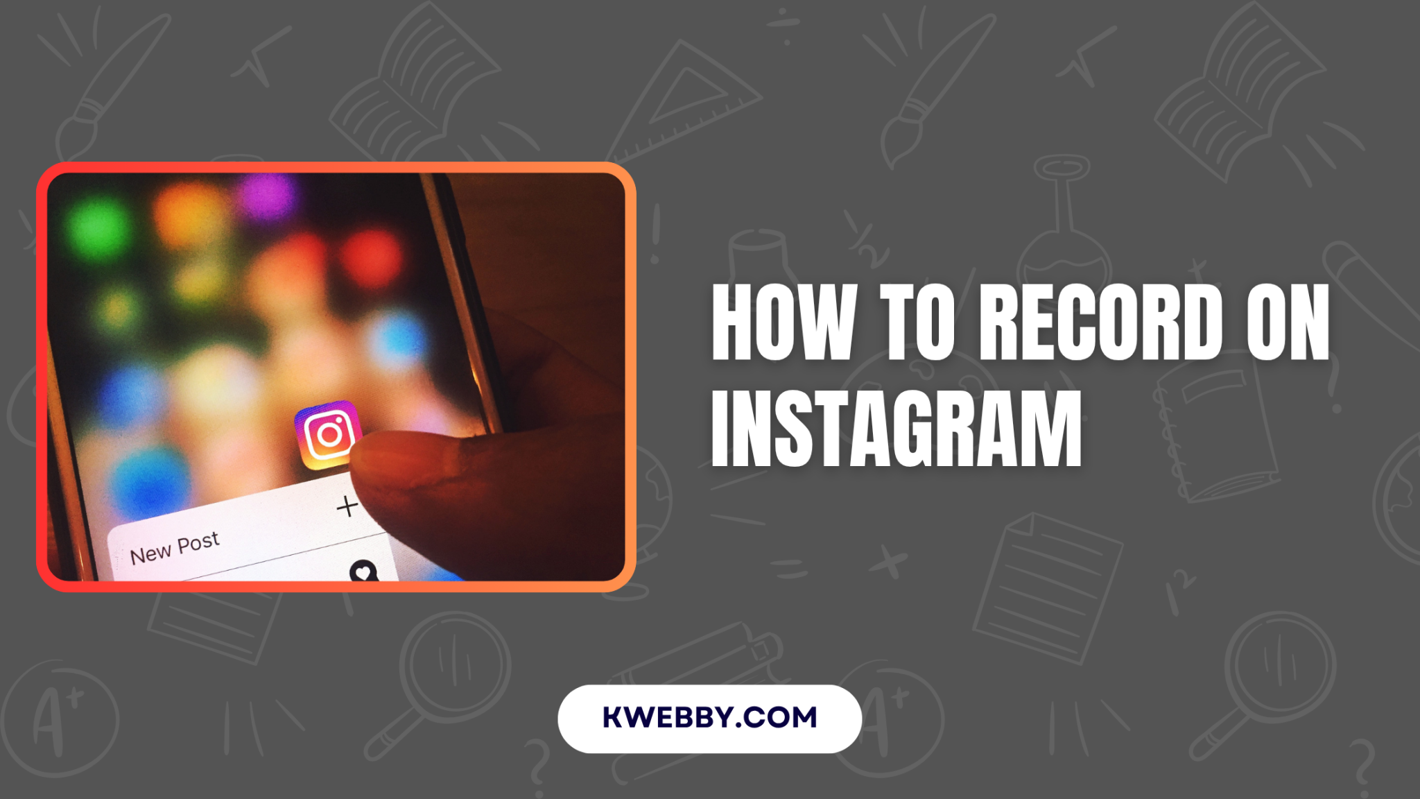 How To Record On Instagram (Without Holding Button) | Kwebby