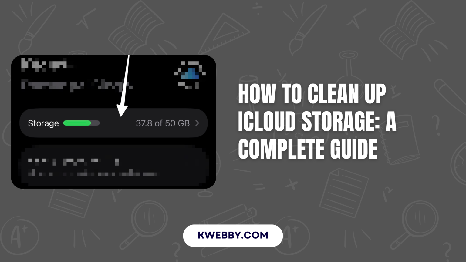 How To Clean Up ICloud Storage: A Complete Guide | Kwebby
